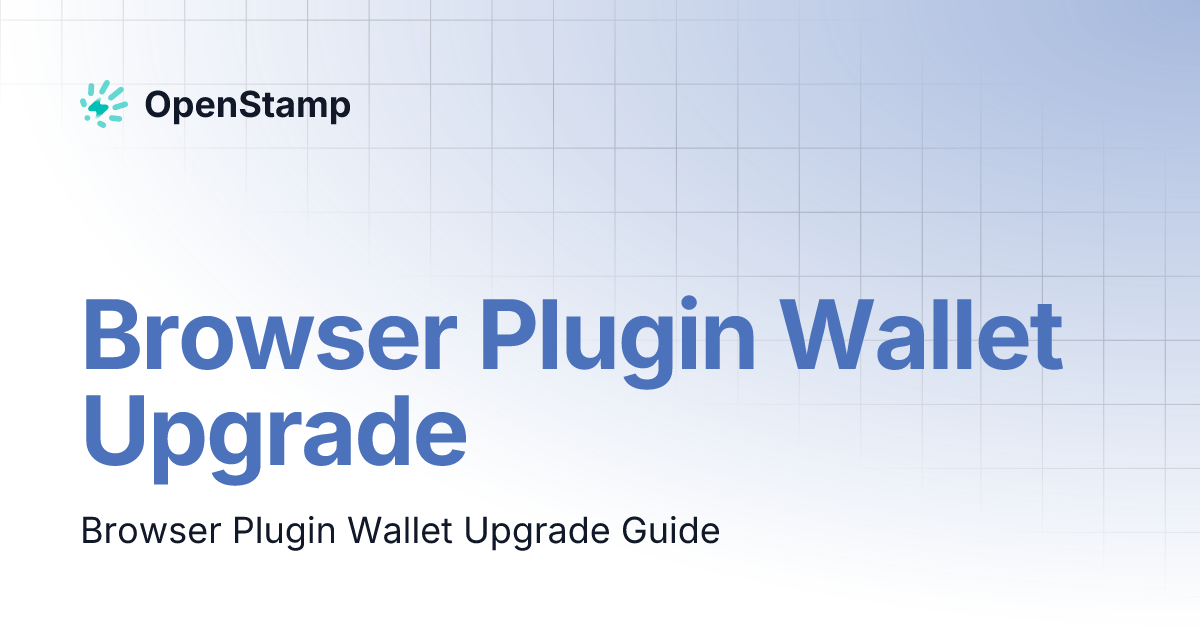 Browser Plugin Wallet Upgrade | OpenStamp
